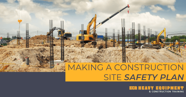 Making a Construction Site Safety Plan - ECR Heavy Equipment ...