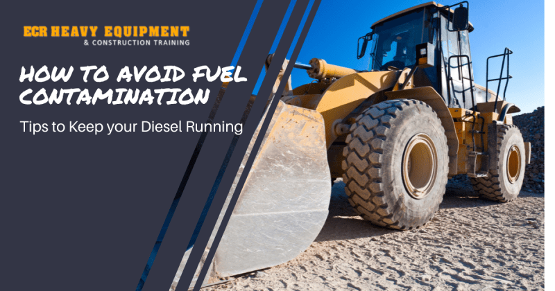 How to Avoid Fuel Contamination for Your Heavy Equipment: Tips to Keep ...